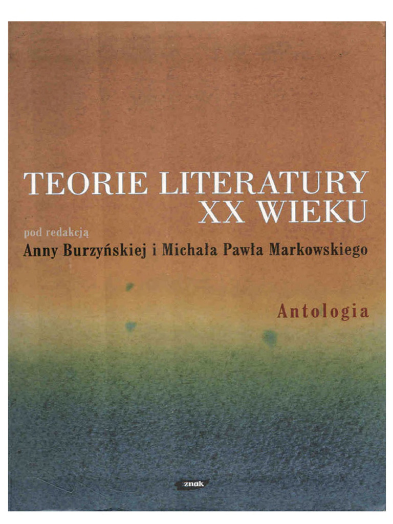BurzyÅ Ska A., Markowski M. - Teorie Literatury XX Wieku. Antologia | PDF