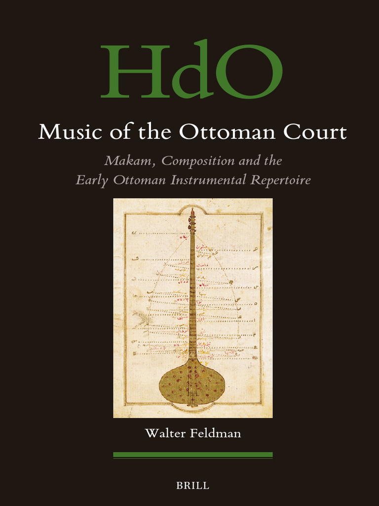 Music of The Ottoman Court: Makam, Composition and The Early Ottoman ...