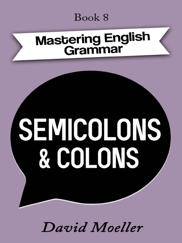 Mastering English Grammar - Semicolons and Colons | PDF | English ... Mastering English Grammar - Semicolons and Colons | PDF | English ...