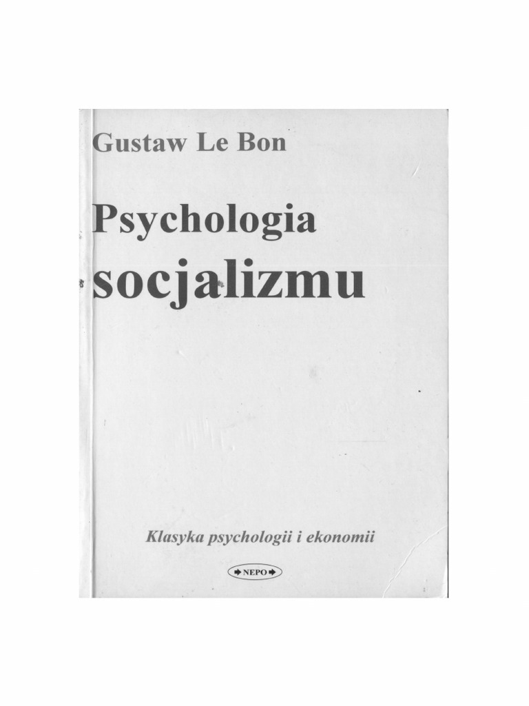 Gustaw Le Bon - Psychologia Socjalizmu | PDF