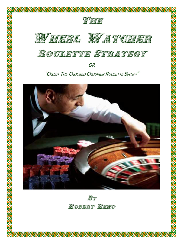 Wheel+Watcher+System+ +Robert+Reno+ +2010 | PDF | Roulette | Gambling
