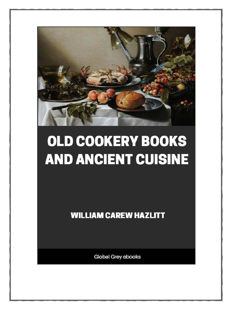William Carew Hazlitt Old Cookery Books and Ancient Cuisine | PDF ...