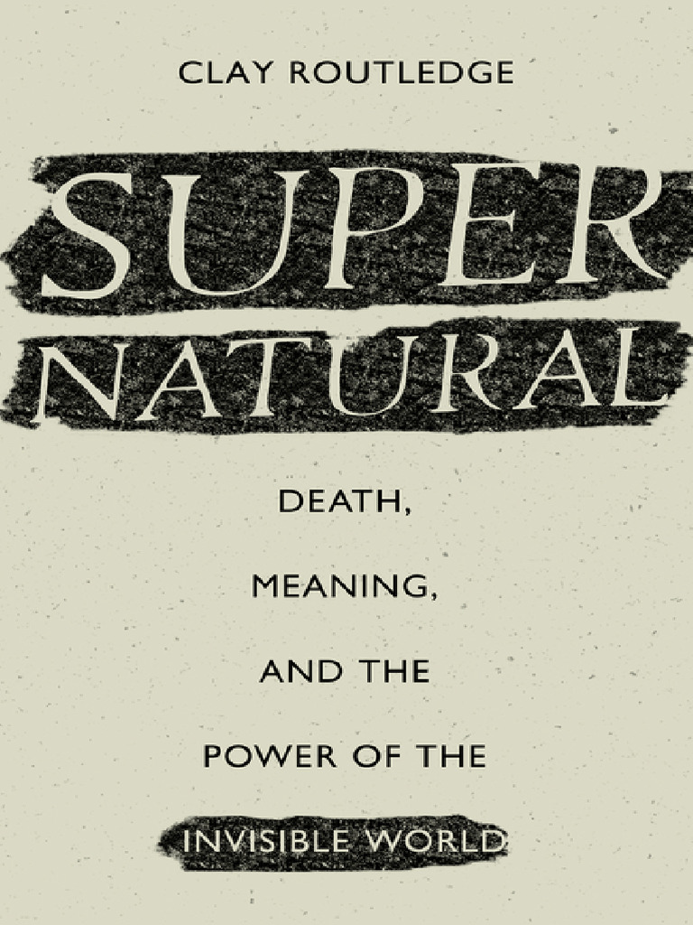 Supernatural - Death, Meaning, and The Power of The Invisible World ...