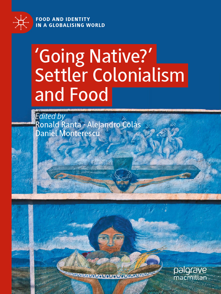 'Going Native'? Settler Colonialism and Food | PDF | Indigenous Peoples ...
