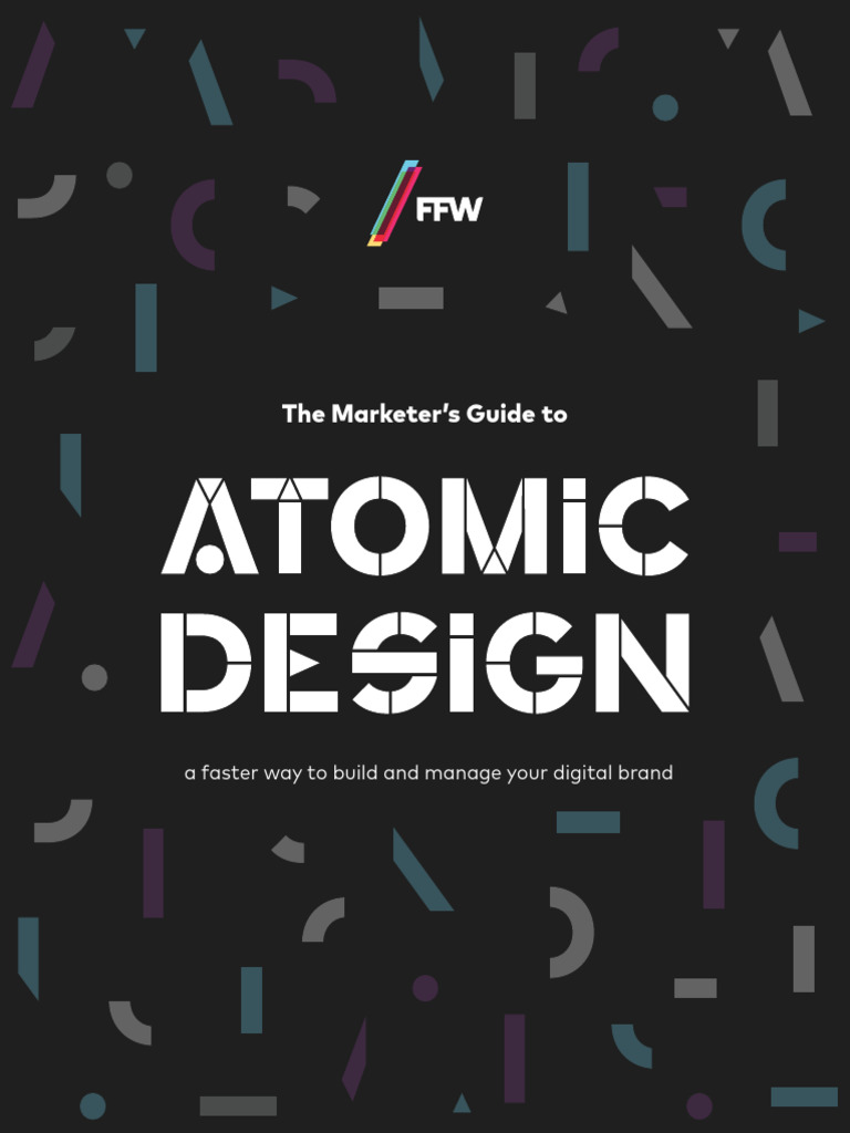 FFW - Guide To Atomic Design 2019 | PDF | Brand | Usability