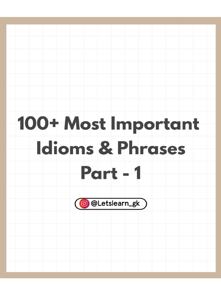 100+ Most Important Idioms and Phrases | PDF
