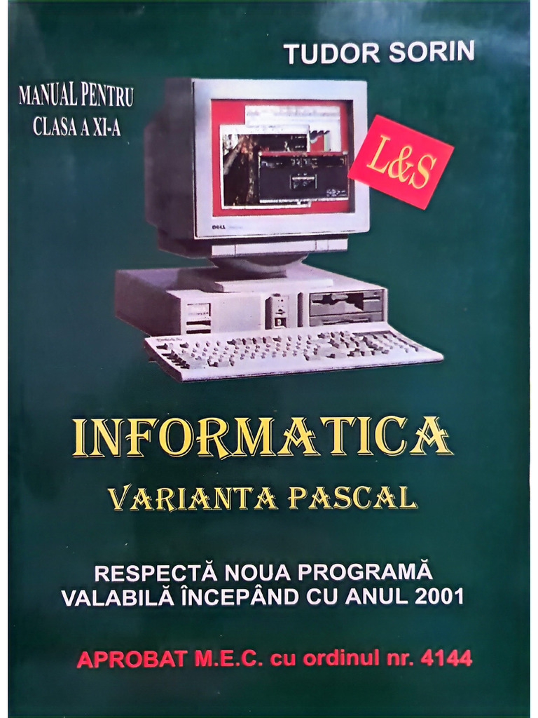 Tudor Sorin XI Turbo Pascal Algoritmi Si Limbaje de Programare (Manual Pentru Clasa A XI-A) | PDF
