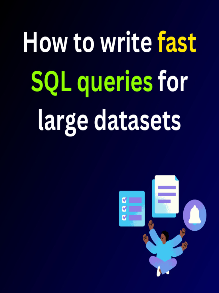 How To Write Fast SQL Queries For Large Datasets | PDF | Career & Growth | Computers