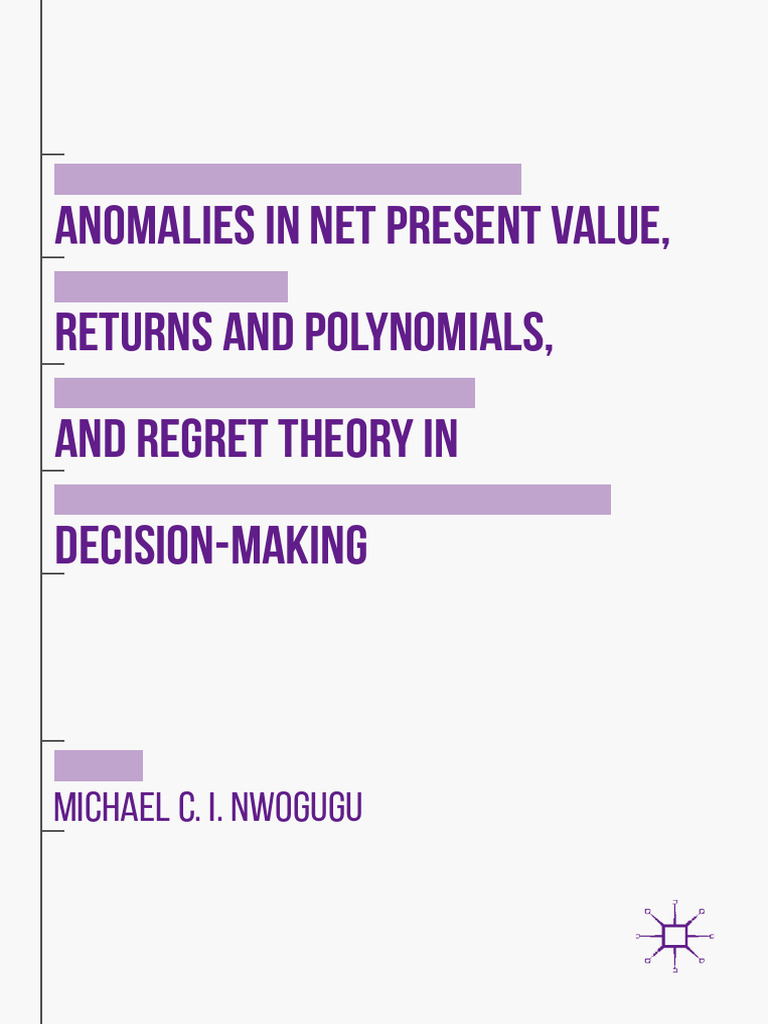 Anomalies in Net Present Value, Returns and Polynomials, and Regret Theory in Decision-Making ...