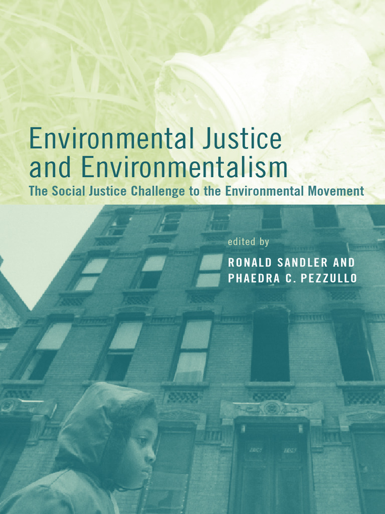 Environmental Justice and Environmentalism The Social Justice Challenge ...