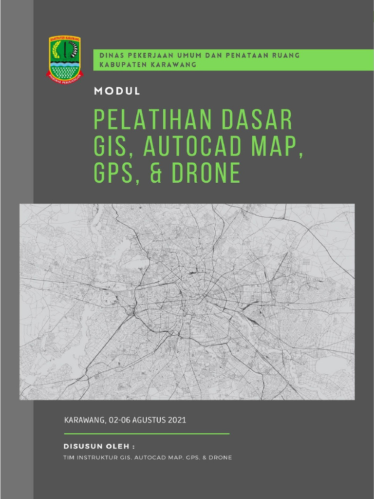 Modul Pelatihan Dasar ArcGIS, AutoCAD Map, GPS, Drone - Dinas PUPR Kab. Karawang 2-6 Agustus ...