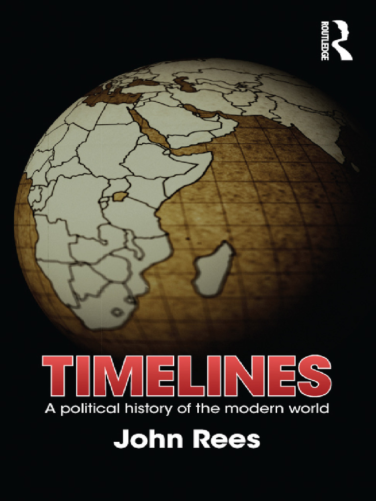 John Rees - Timelines - A Political History of The Modern World ...