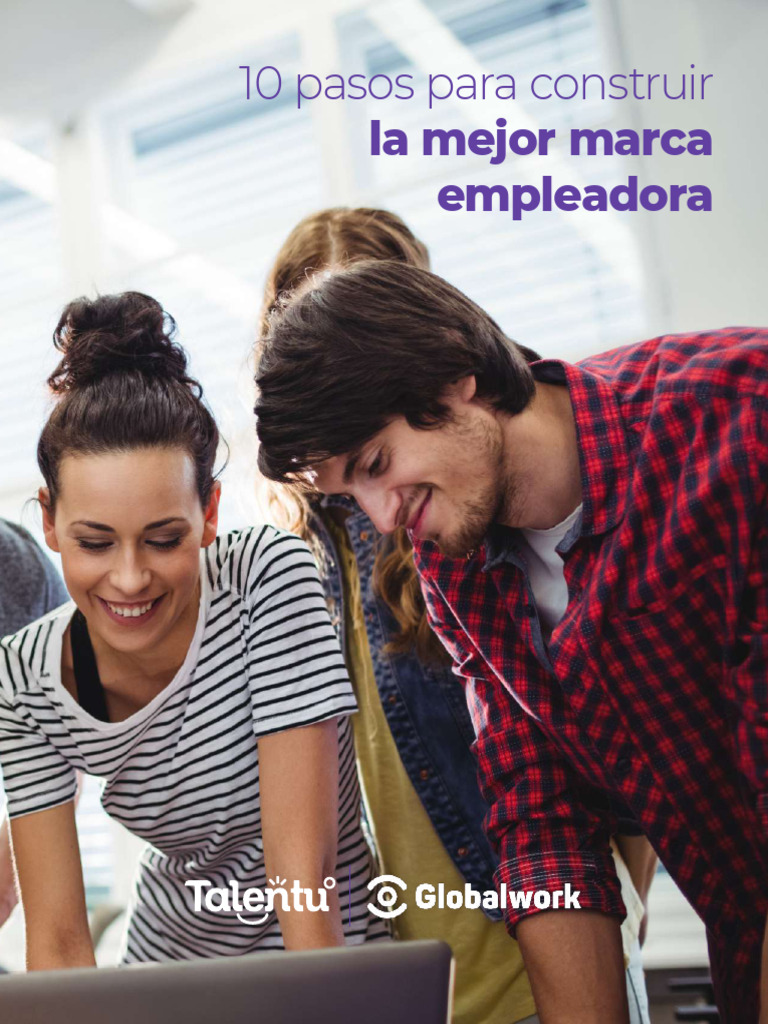 10 Pasos para Construir La Mejor Marca Empleadora - Globalwork y Talentu | PDF | Marca | Business