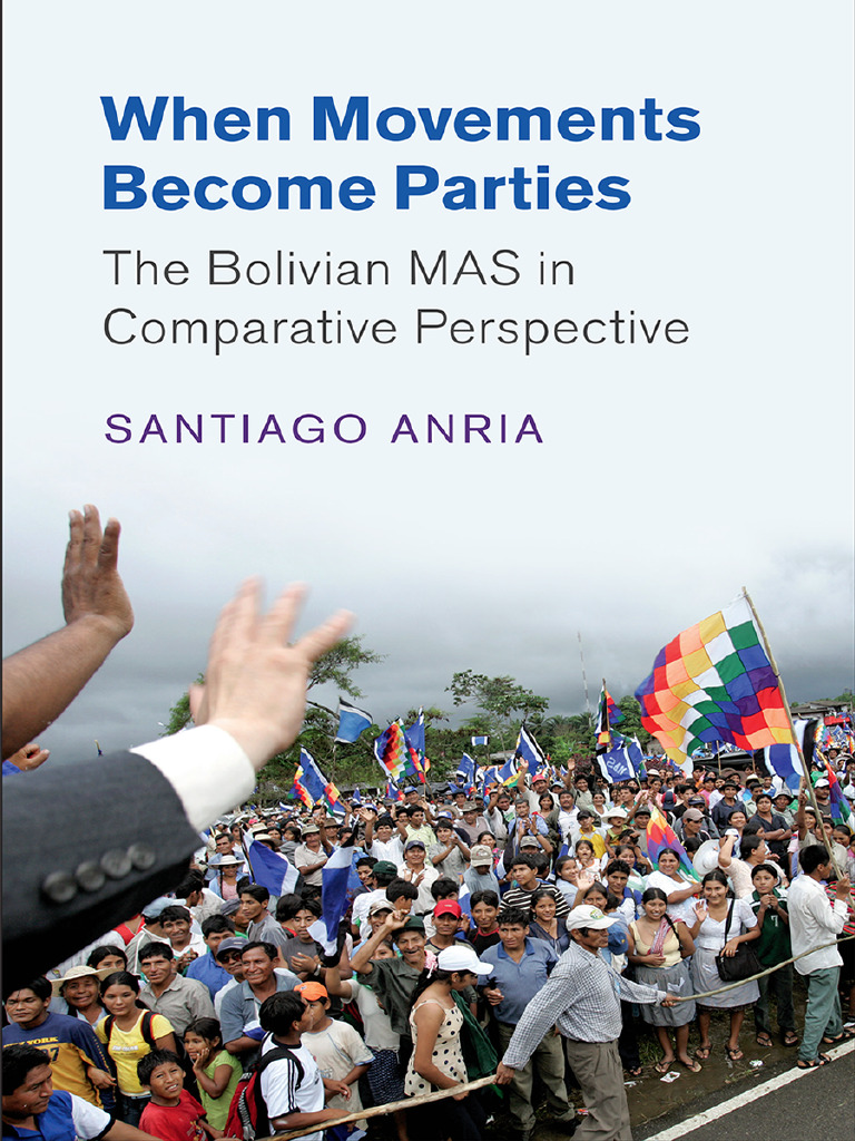 When Movements Become Parties The Bolivian MAS in Comparative ...