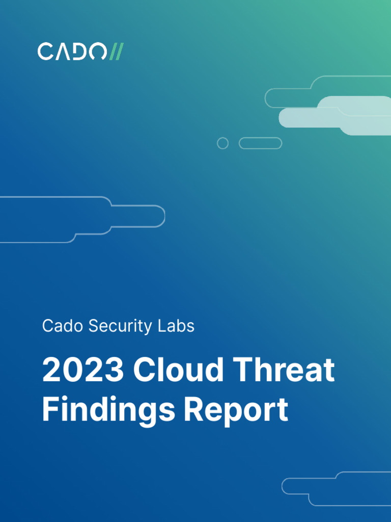 Cado Security Labs 2023 Cloud Threat Findings Report | PDF | Security ...
