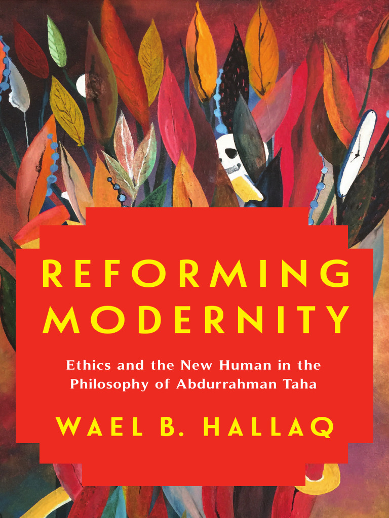 Wael Hallaq - Reforming Modernity - Ethics and The New Human | PDF ...