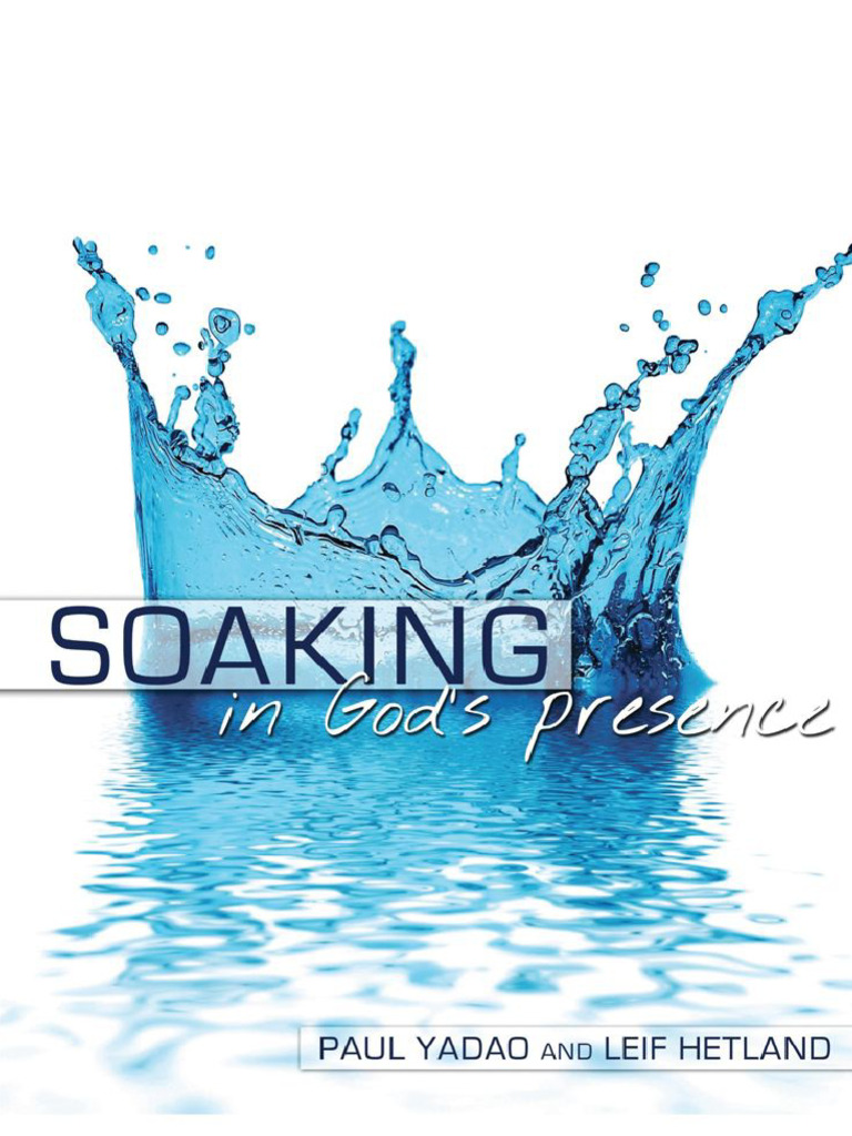 Soaking In God's Presence - Paul Yadao | PDF | Jesus | Prayer