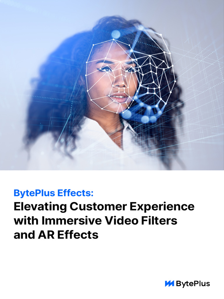 BytePlus Effects: AR Video Filters Guide | PDF | Augmented Reality | Streaming Media