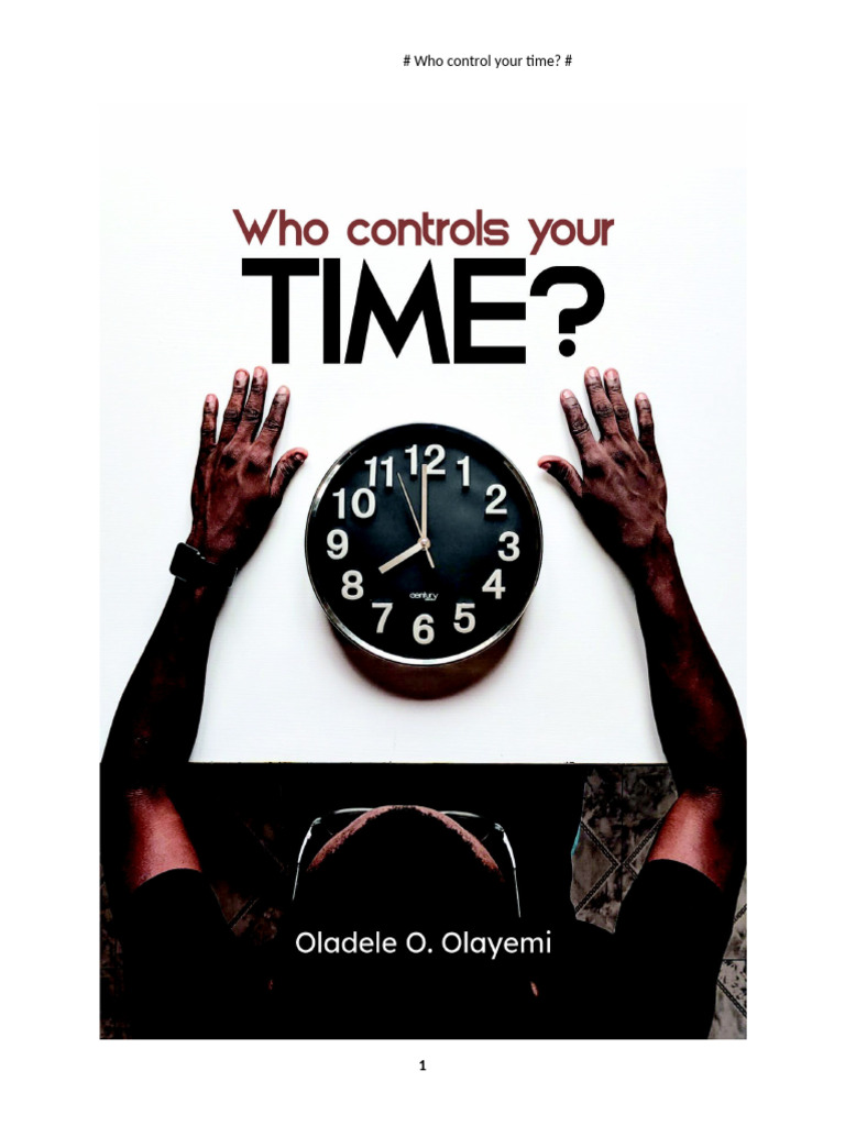 Who Controls Your Time - Oladele O. Olayemi EBook-1 | PDF | Time | Popular Culture & Media Studies