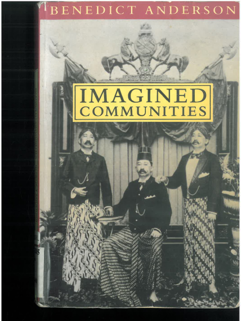 Benedict Anderson, Imagined Communities, 1991 | PDF