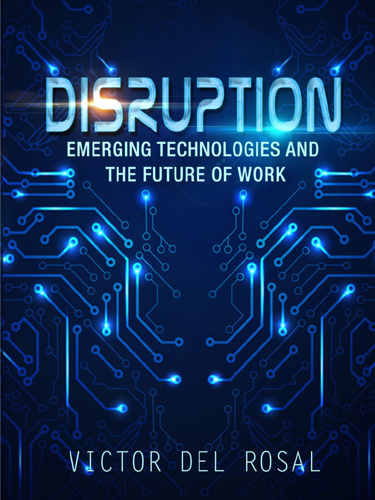 Copia de Copia de Disruption Emerging Technologies and the Future of ...