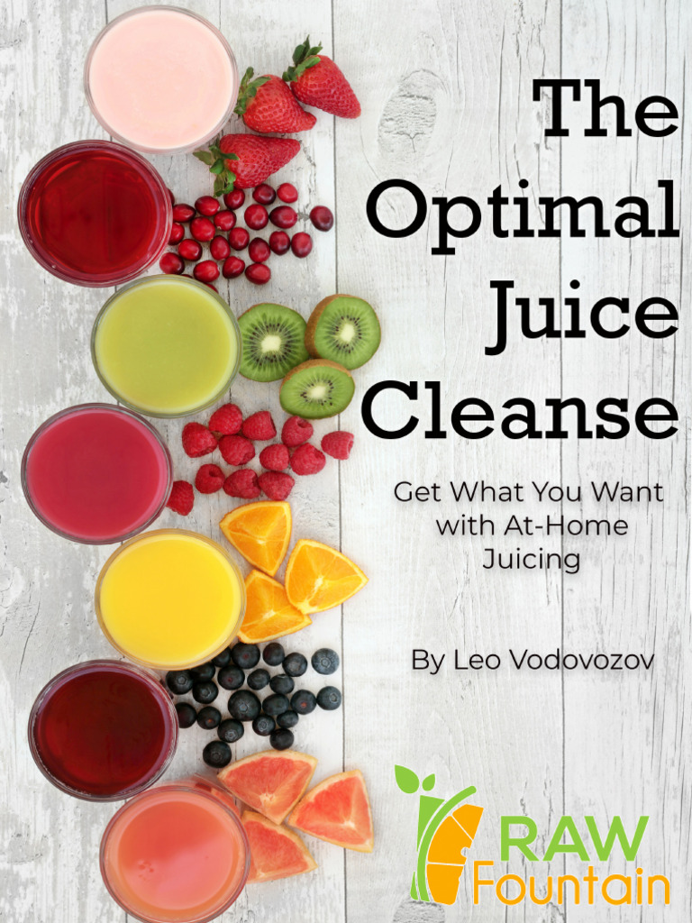 The Optimal Juice Cleanse, Get What You Want With At-Home Juicing | PDF ...