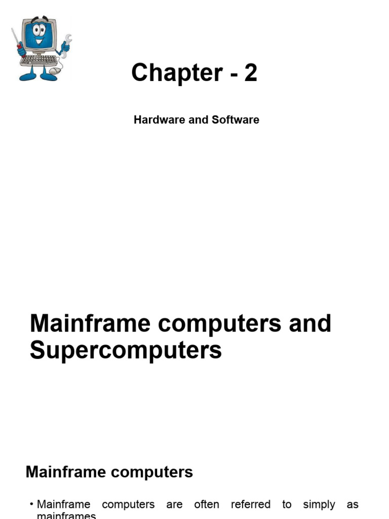 Chapter - 2-Hardware-and-Software | PDF | Mainframe Computer | Supercomputer