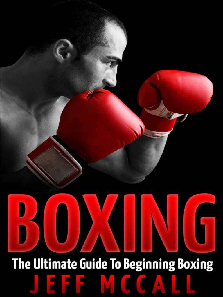 Boxing - The Ultimate Guide To Beginning Boxing Martial Arts - MMA Mixed Martial Arts Grappling ...