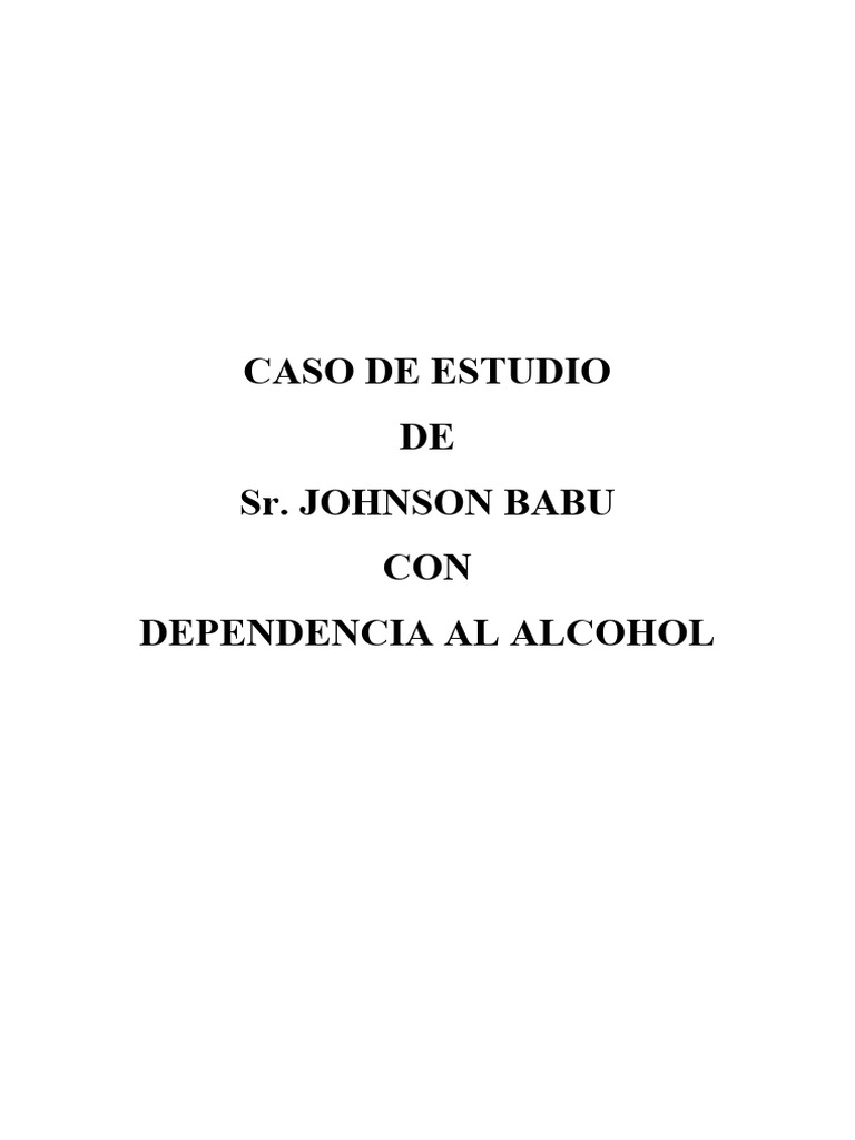 Estudio de Caso: Dependencia al Alcohol | PDF | Alcoholismo | La ...