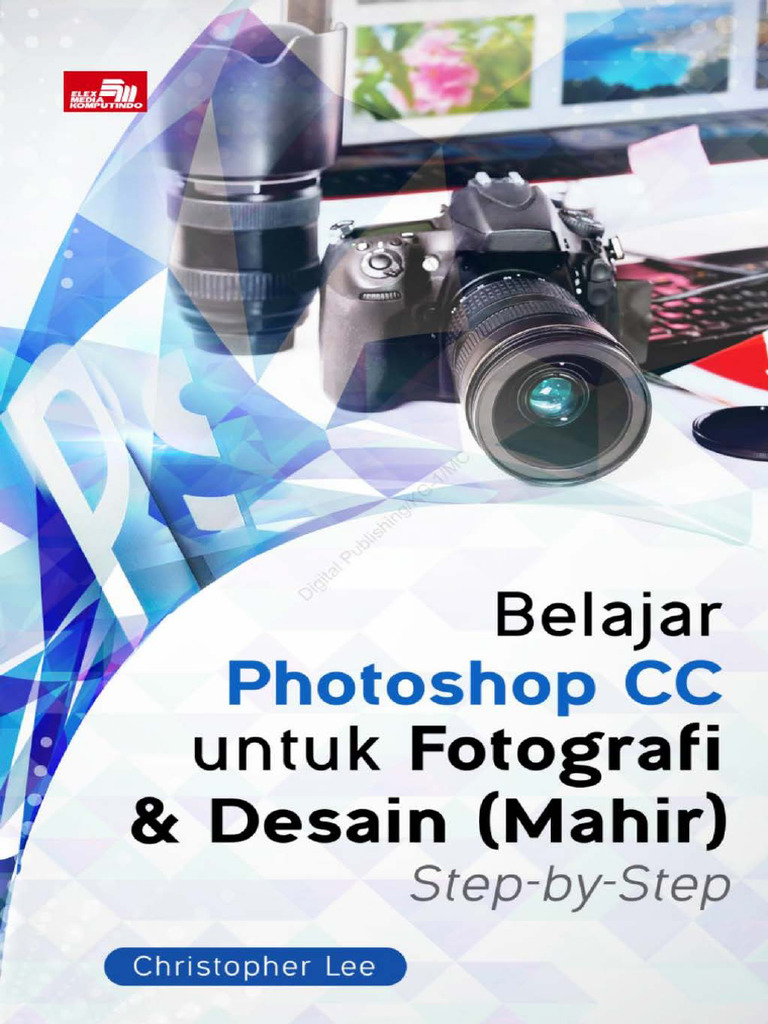 Belajar Photoshop CC Untuk Fotografi Desain (Mahir) Step-By-Step ...