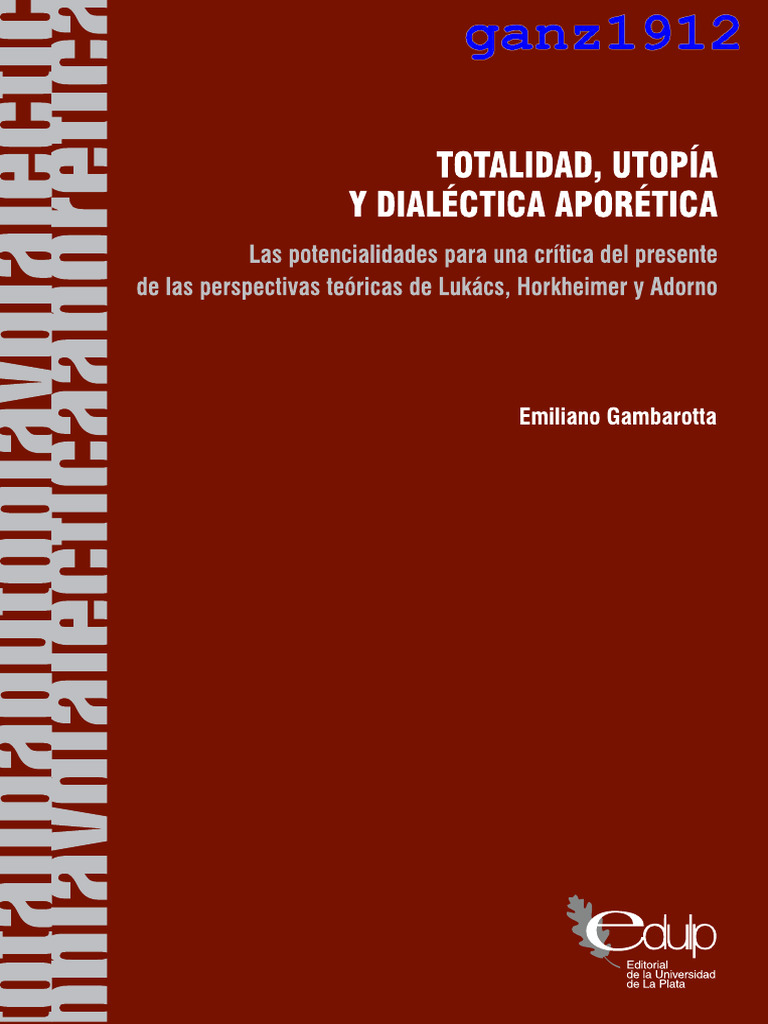GAMBAROTTA, E. - Totalidad, Utopía y Dialéctica Aporética | PDF | La ...