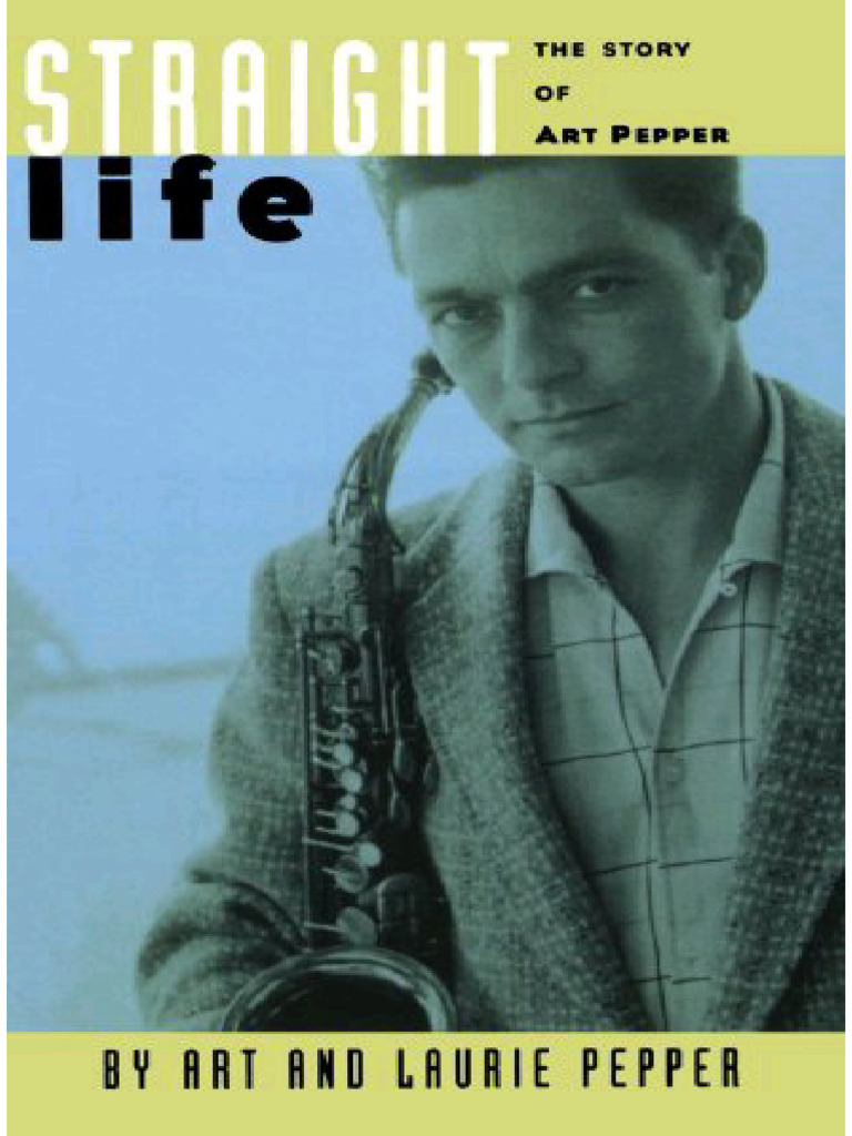 Straight Life The Story of Art Pepper Compress | PDF