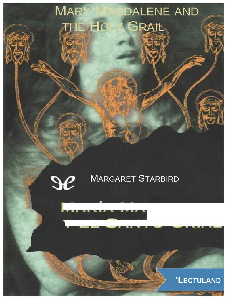 Mary Magdalene and The Holy Grail - Margaret Starbird | PDF | Jesus | Mary, Mother Of Jesus