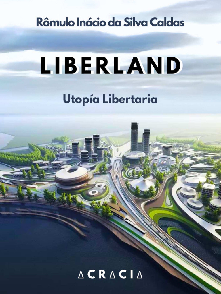 Caldas - Liberland, Utopía Libertaria | PDF | Libertarismo | Estado (política)