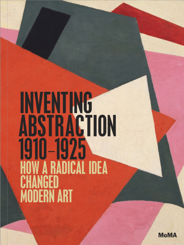 Inventing Abstraction: 1910-1925 | PDF | Abstract Art | The Arts