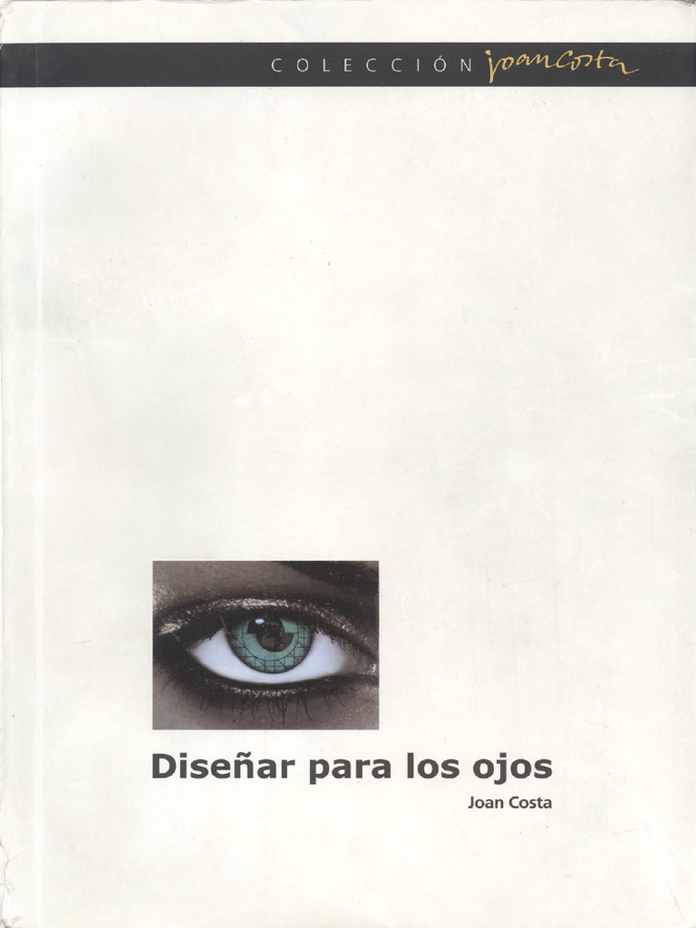 El Placer Del Ojo. Diseñar para Los Ojos Por Joan Costa | PDF
