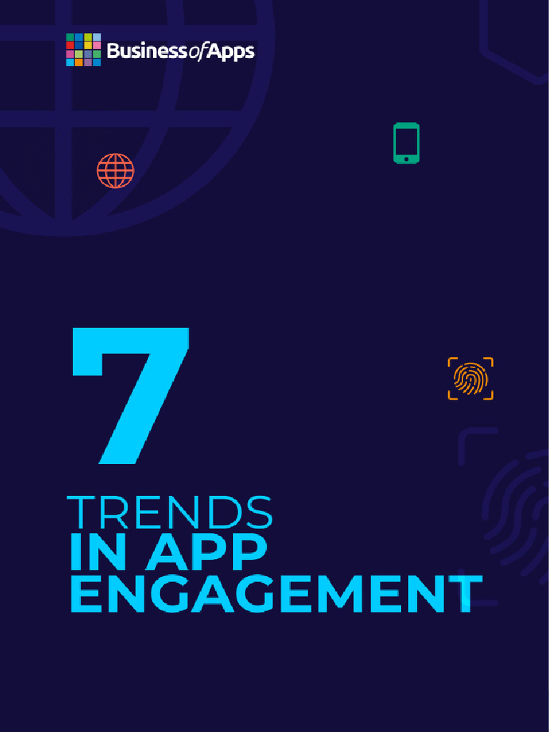 7 TRENDS IN APP ENGAGEMENT - v1 | PDF | Market Segmentation | Mobile App