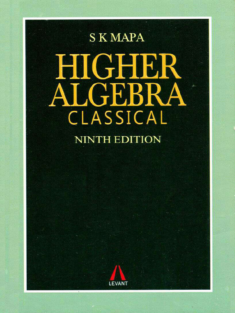 Sadhan Kumar Mapa - Higher Algebra - Classical-Levant Books (2019) | PDF