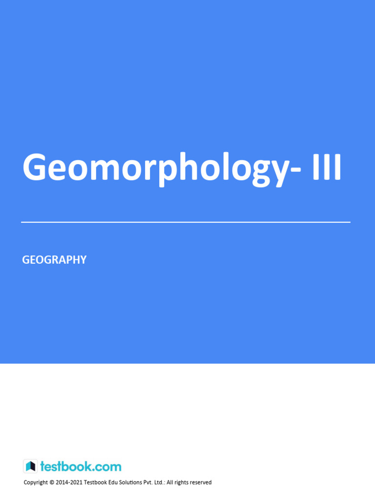 Geomorphology - III - Study Notes | PDF | Glacier | Plate Tectonics