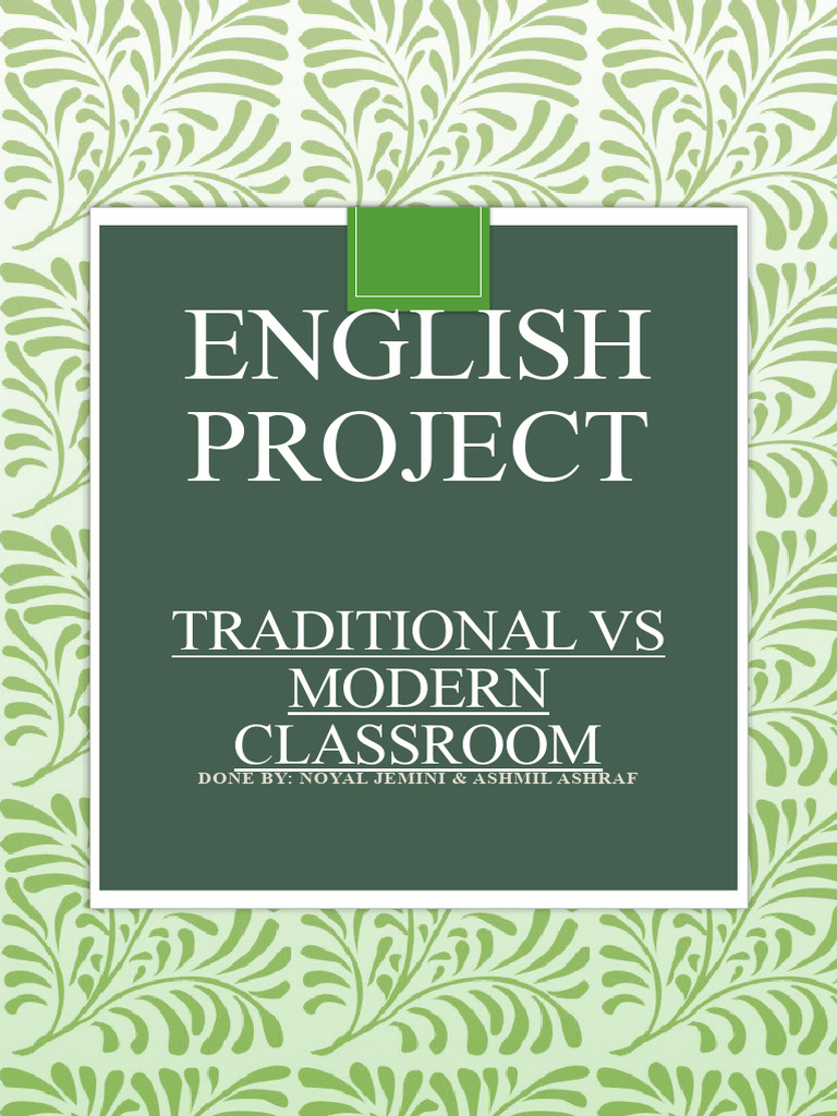 English Project: Traditional Vs Modern Classroom | PDF | Learning ...