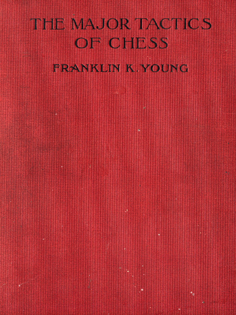 Young, Franklin - The Major Tactics of Chess | PDF