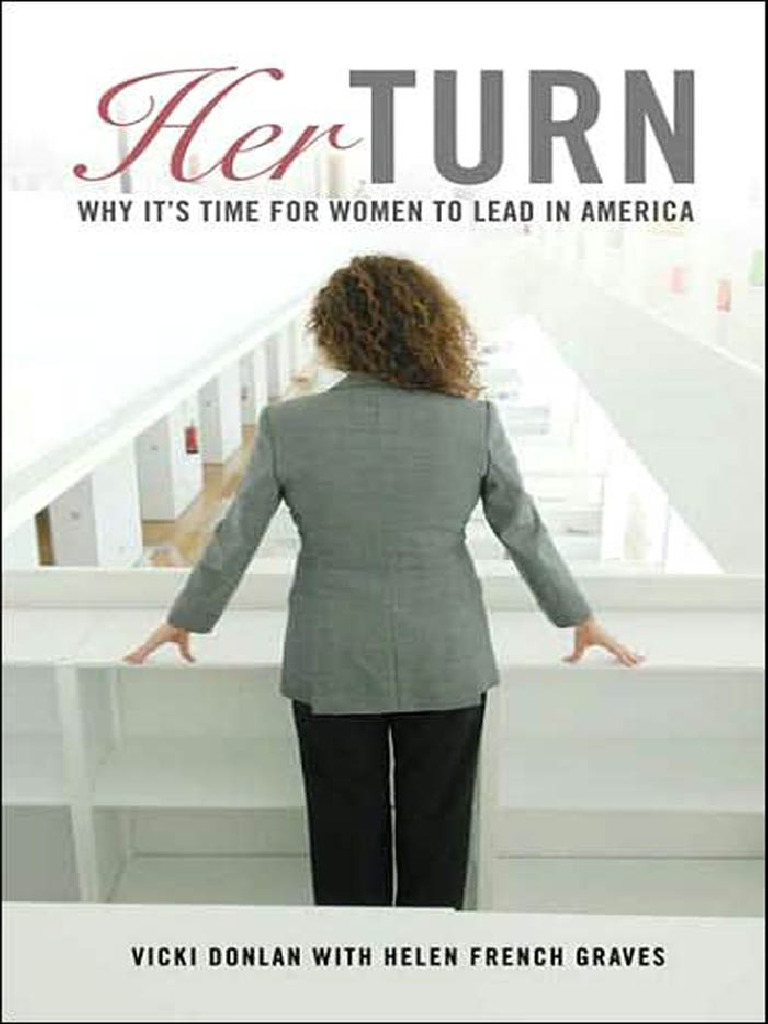 Vicki Donlan, Helen French Graves - Her Turn - Why It's Time For Women ...
