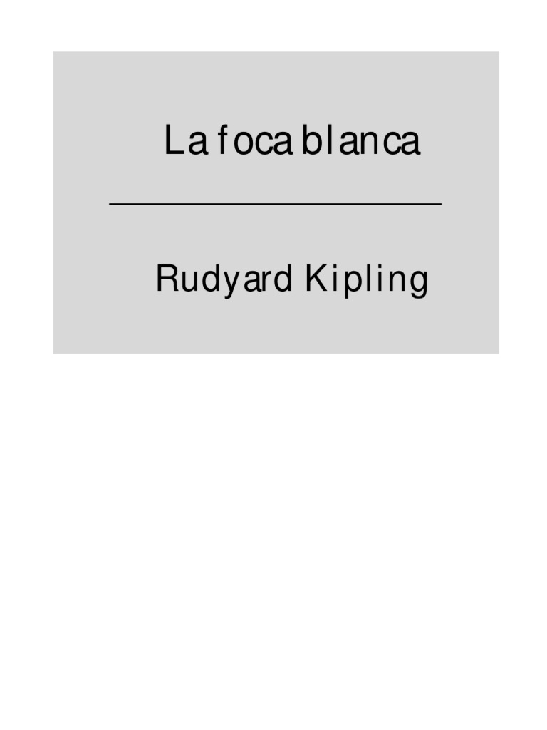 La Foca Blanca - Rudyard Kipling PDF | PDF | Pinnípedo