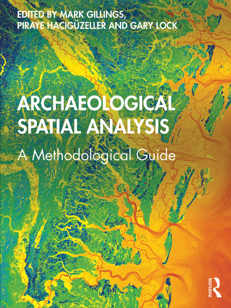 Archaeological Spatial Analysis - A Methodological Guide-Routledge ...