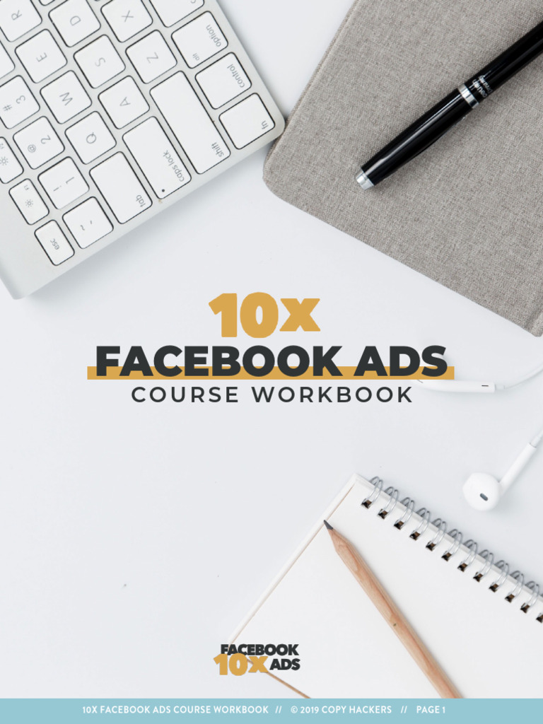 10X Facebook Ads Course Workbook | PDF | Facebook | Marketing