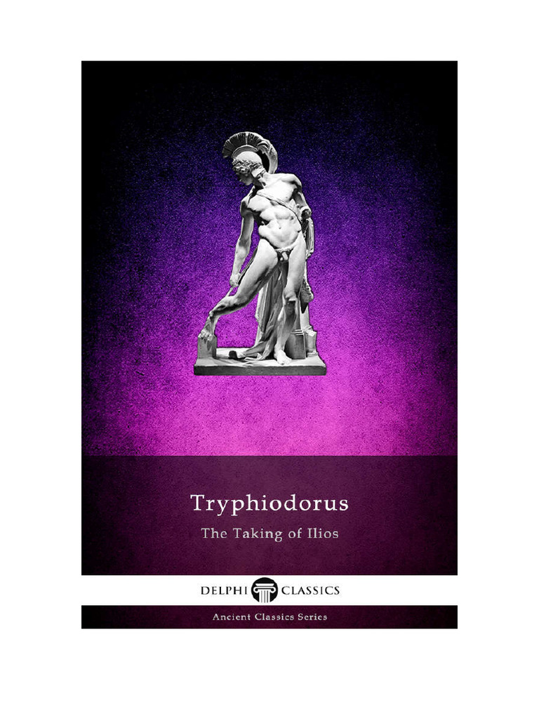 The Taking of Ilios by Tryphiodorus - Sample | PDF | Greek Mythology ...