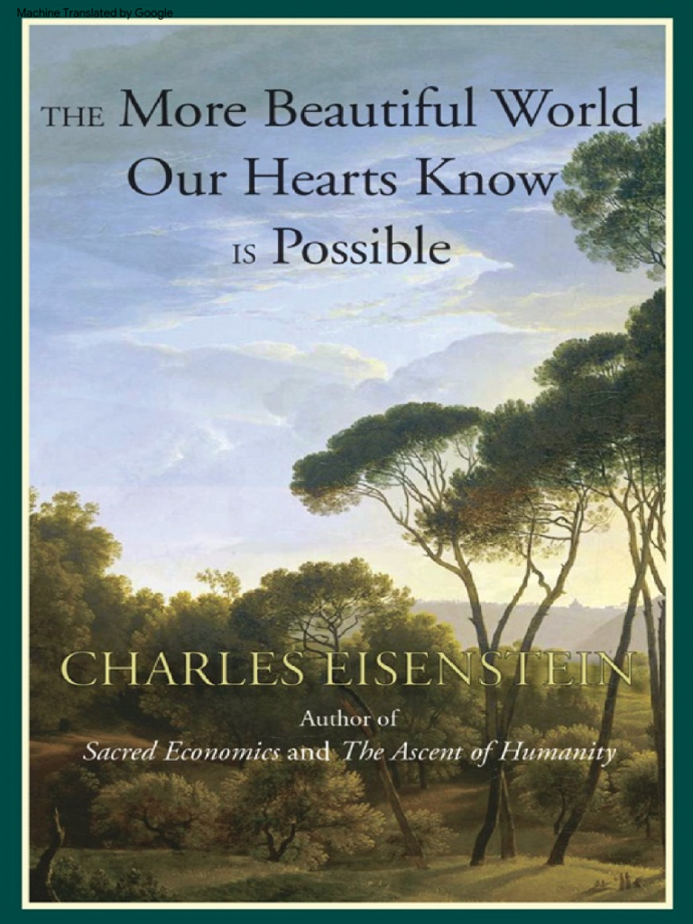 The More Beautiful World Our Hearts Know I Charles Eisenstein | PDF ...