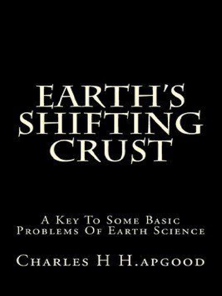 Earths Shifting Crust A Key To Some Basic Problems of Earth Science ...