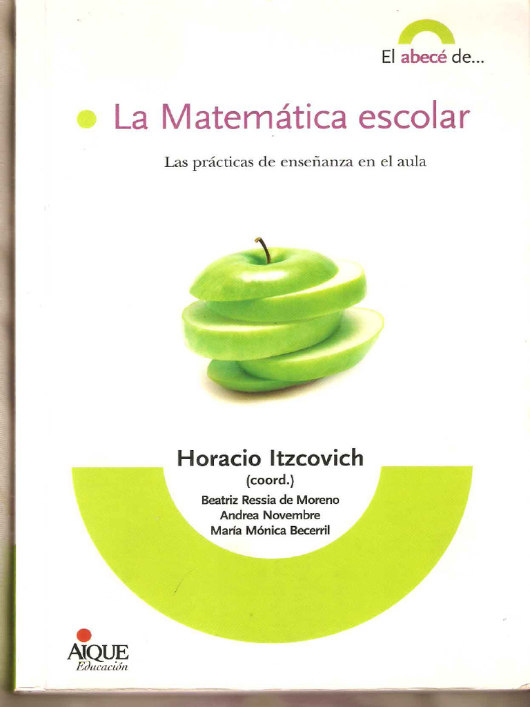 La Matemática Escolar, Horacio Itzcovich - 230504 - 162639 | PDF