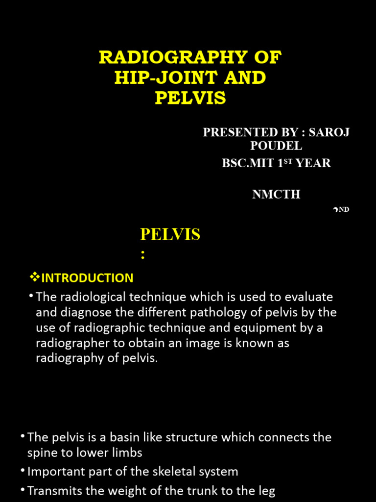 Radiography of Pelvis & Hip Joints - Saroj | PDF | Pelvis | Hip